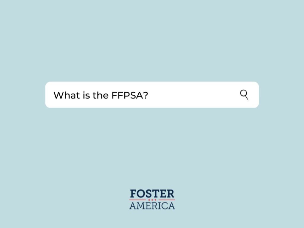 What is the FFPSA? - Foster America
