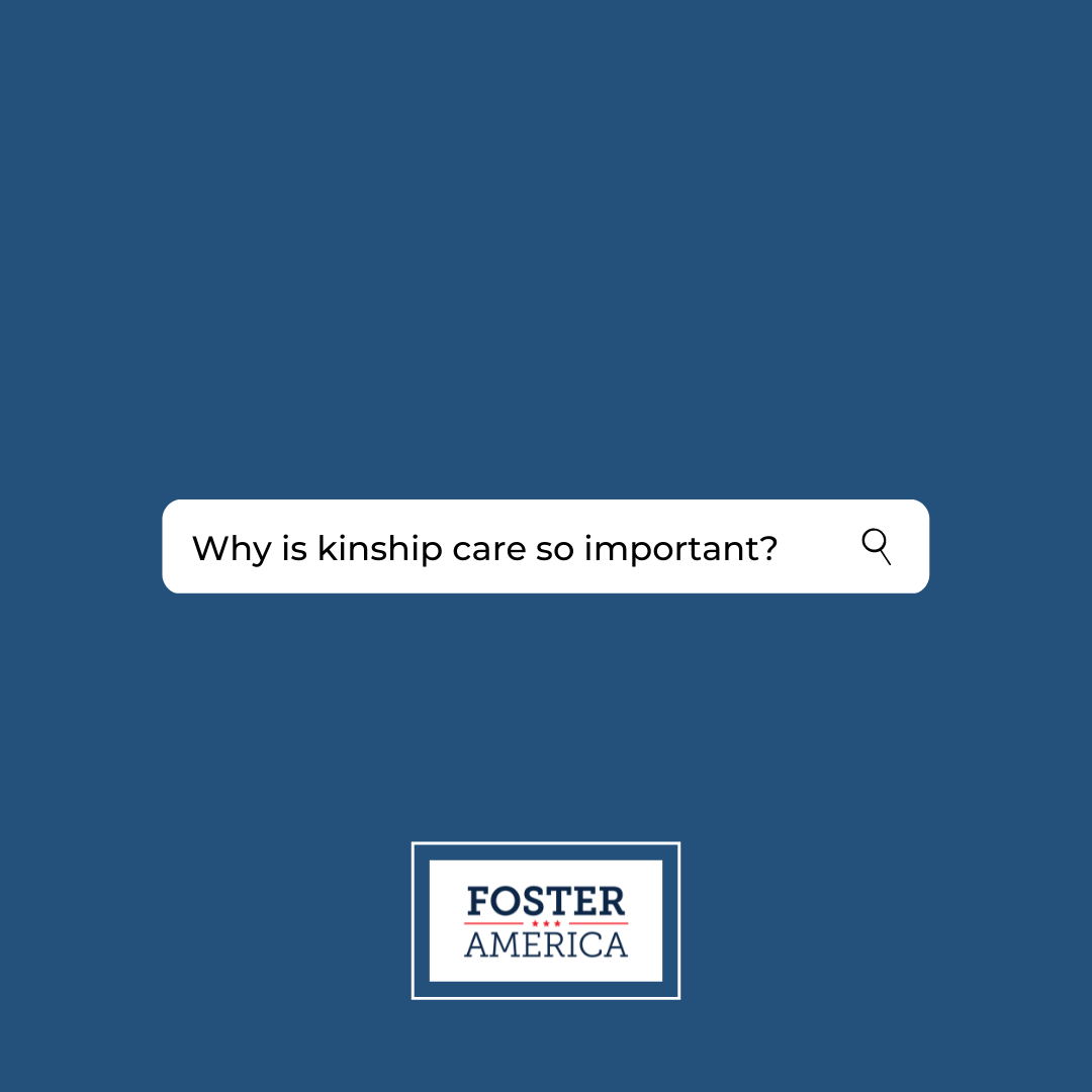 Why is kinship care so important? - Foster America